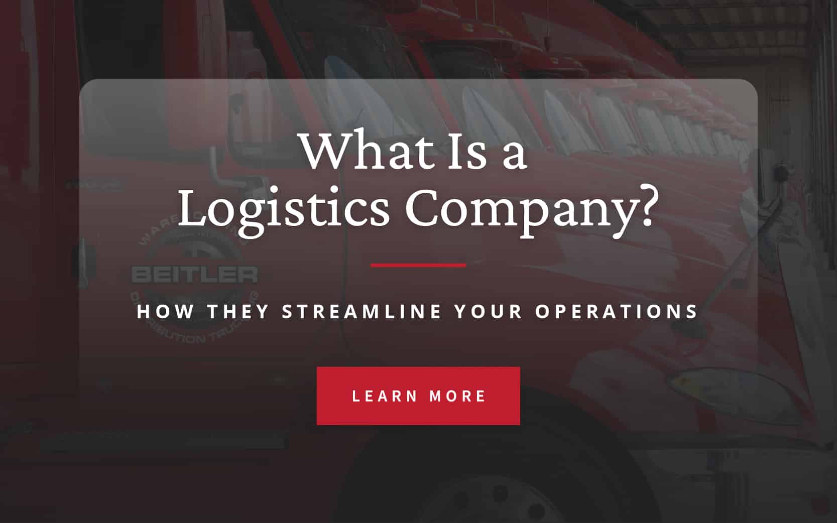 What Is a Logistics Company? - Beitler Logistics Services